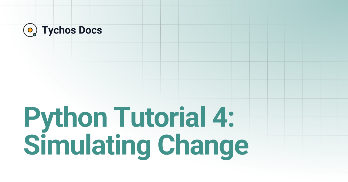 Python Tutorial 4: Simulating Change | Tychos Docs